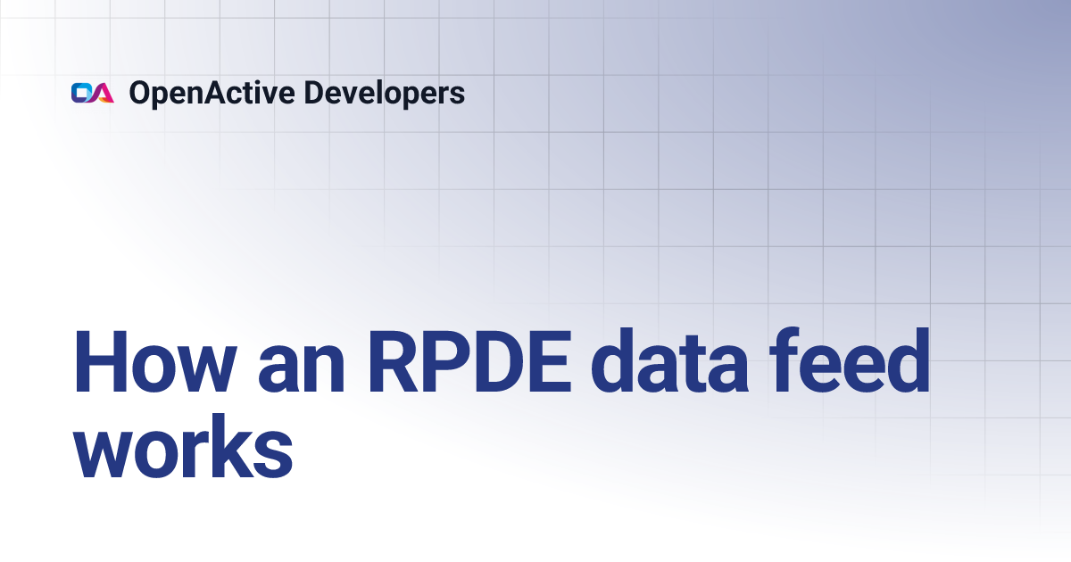 How an RPDE data feed works | OpenActive Developers