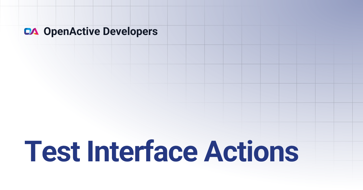 Test Interface Actions | OpenActive Developers